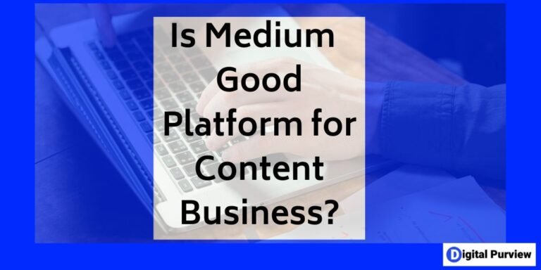 Is Medium a Good Platform for Content Business? - Digital Purview